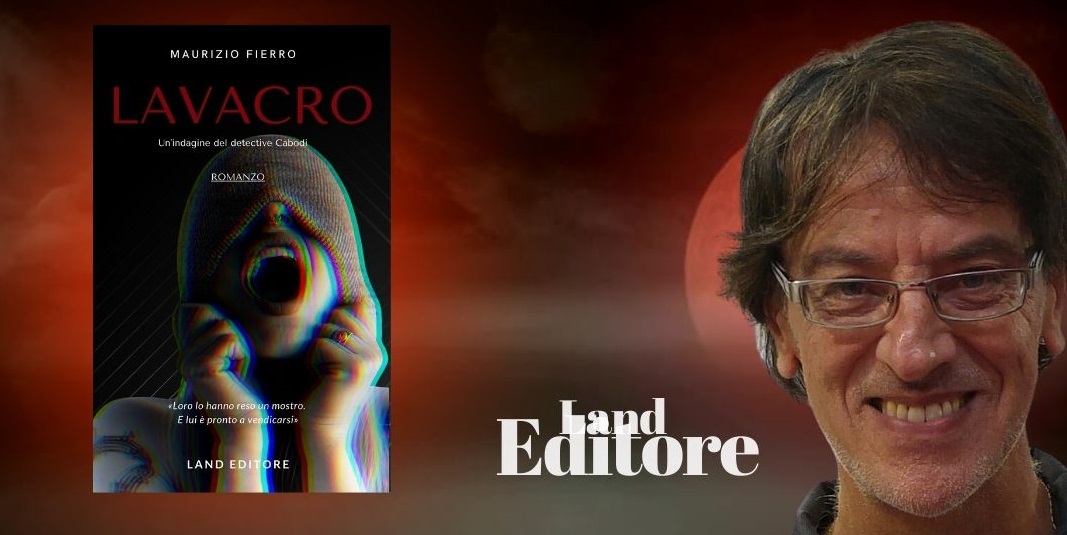“Lavacro”: il nuovo thriller poliziesco di Maurizio Fierro – Ottiche ...