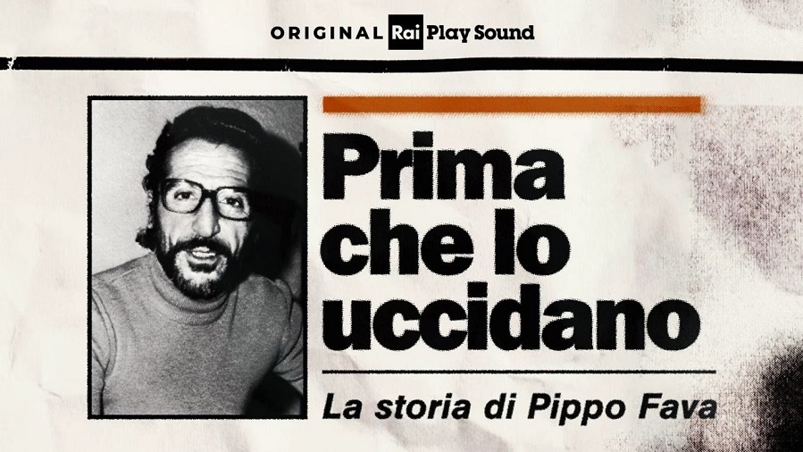 “Prima che lo uccidano – La storia di Pippo Fava”: online le nuove ...